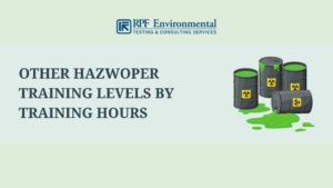 HAZWOPER Training Levels & Requirements: Everything You Need to Know